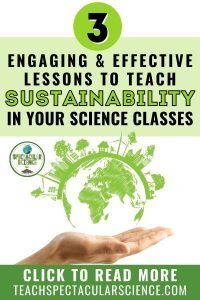 A Better Way To Teach Sustainability: Part II | Spectacular Science