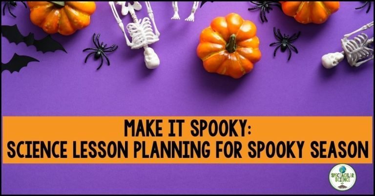 Make It Spooky: Science Lesson Planning For Spooky Season | Spectacular ...