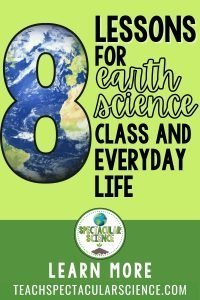 8 Lessons About Earth Science Class And Everyday Life | Spectacular Science