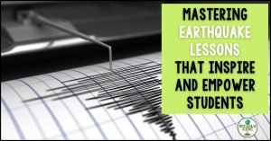 Mastering Earthquake Lessons That Inspire And Empower Students ...