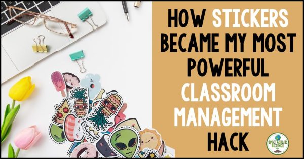 How Stickers Became My Most Powerful Classroom Management Hack ...