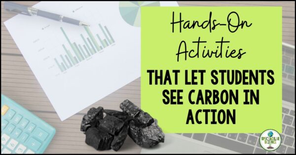 Hands-On Activities That Let Students See Carbon In Action ...